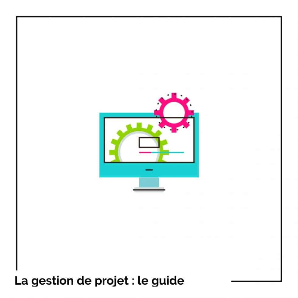 Gestion de projet web : le guide complet