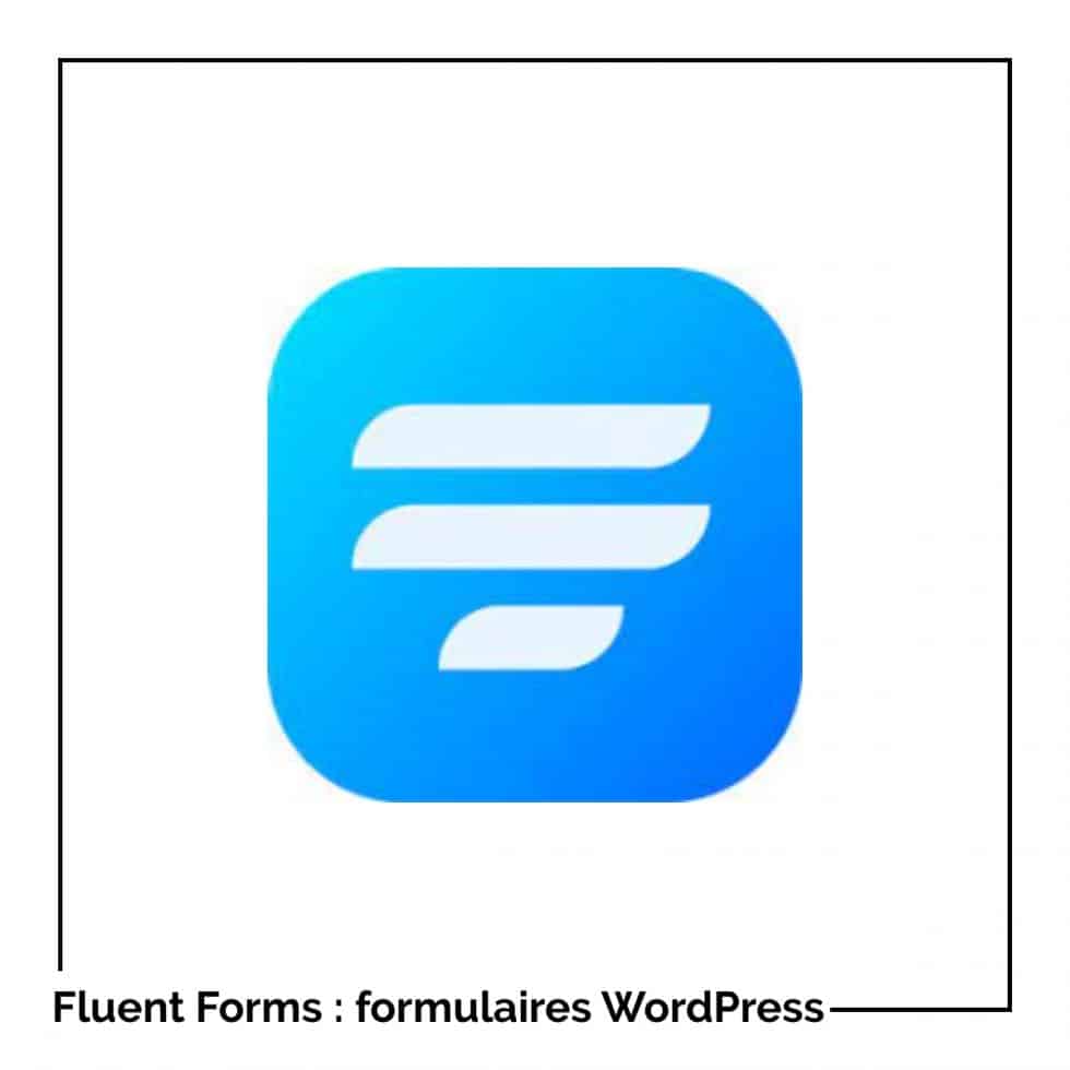 Fluent Forms : l'extension de formulaires WordPress multifonction