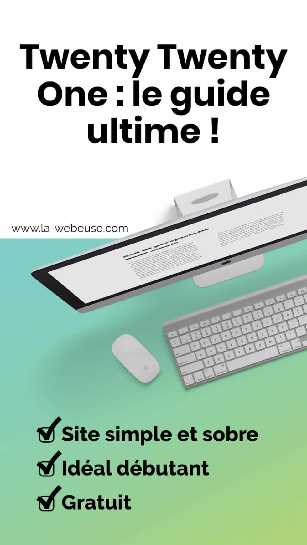 Twenty Twenty One : guide ultime pour un site simple & sobre