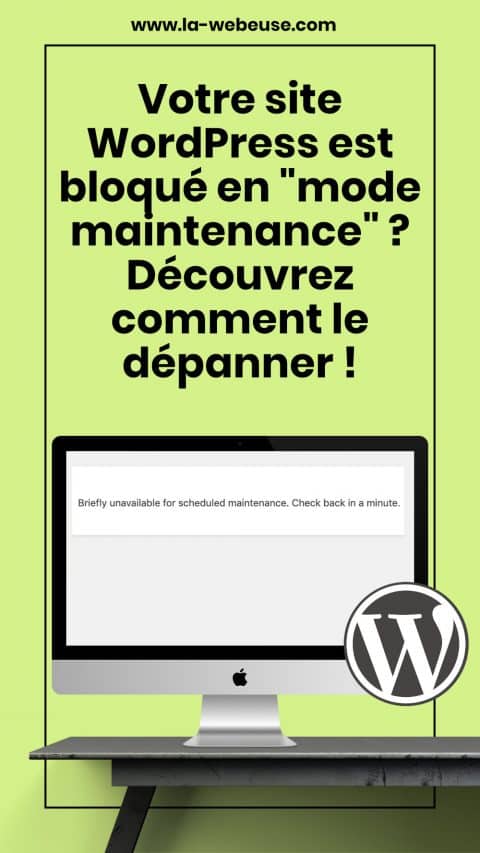 Message WordPress "indisponibilité temporaire pour cause de maintenance"